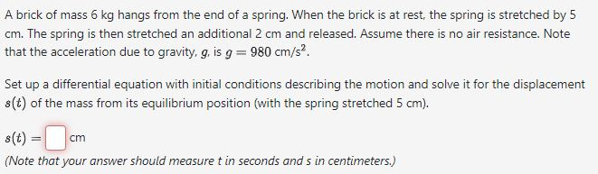 Solved A brick of mass 6kg ﻿hangs from the end of a spring. | Chegg.com