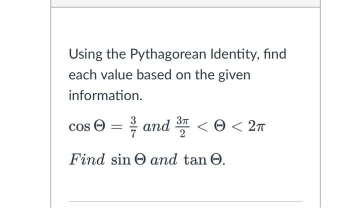 Solved Using the Pythagorean Identity, find each value based | Chegg.com