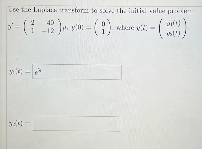 Solved Use the Laplace transform to solve the initial value | Chegg.com