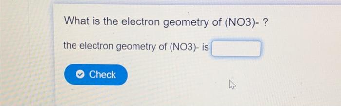 Solved What is the electron geometry of (NO3)- ? the | Chegg.com