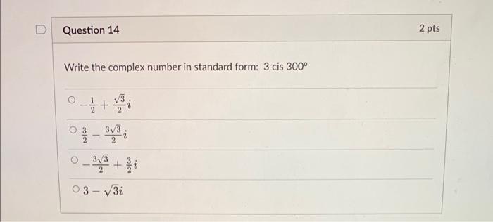 Solved Write the complex number in standard form: 3 cis 300∘ | Chegg.com