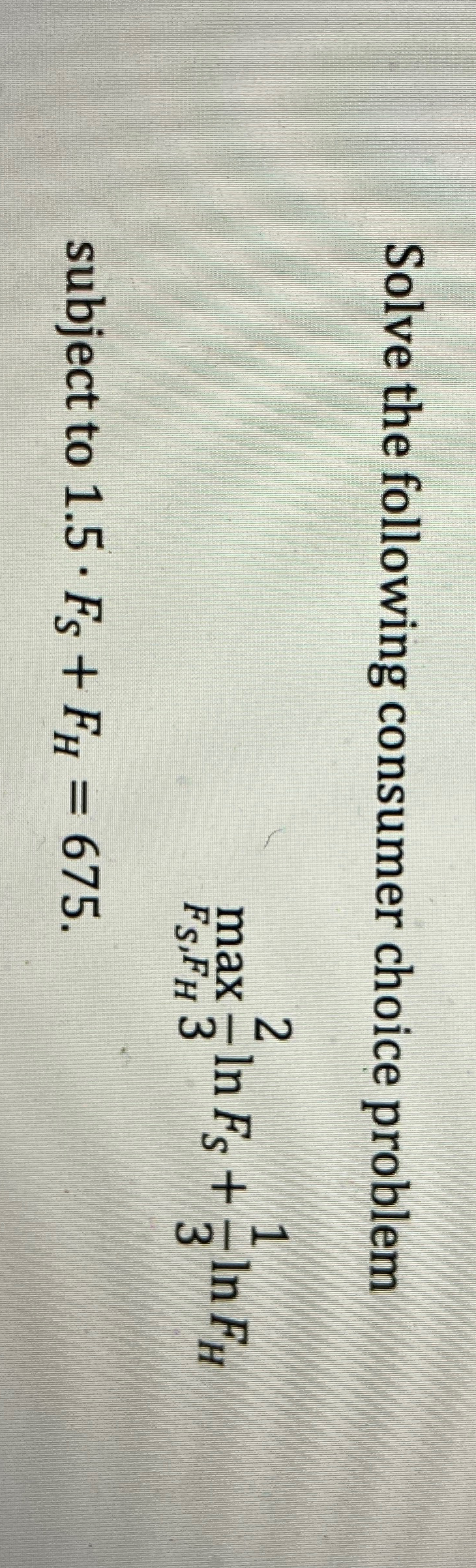 Solved Solve the following consumer choice problem using the | Chegg.com