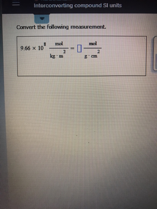 Solved Interconverting compound SI units Convert the | Chegg.com
