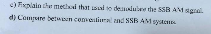 c) Explain the method that used to demodulate the SSB | Chegg.com
