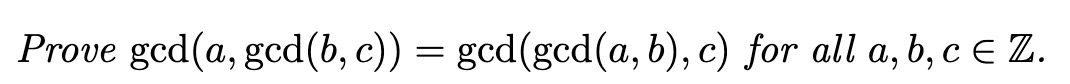Solved Prove gcd(a,gcd(b,c))=gcd(gcd(a,b),c) ﻿for all | Chegg.com