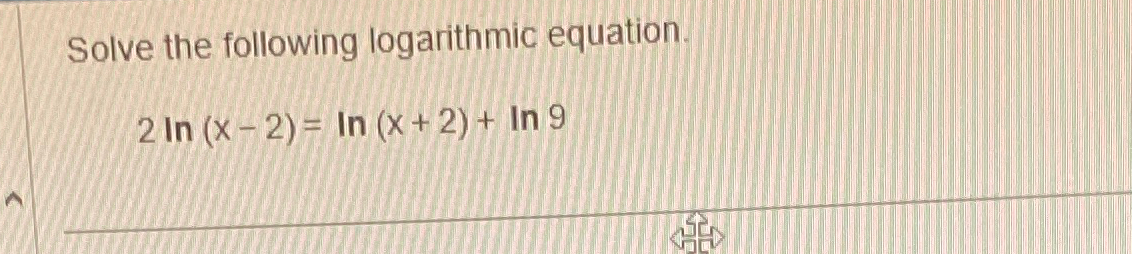 Solved Solve the following logarithmic | Chegg.com