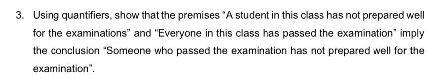 Solved Using quantifiers, show that the premises "A student | Chegg.com