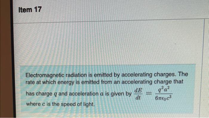 Solved Electromagnetic radiation is emitted by accelerating | Chegg.com