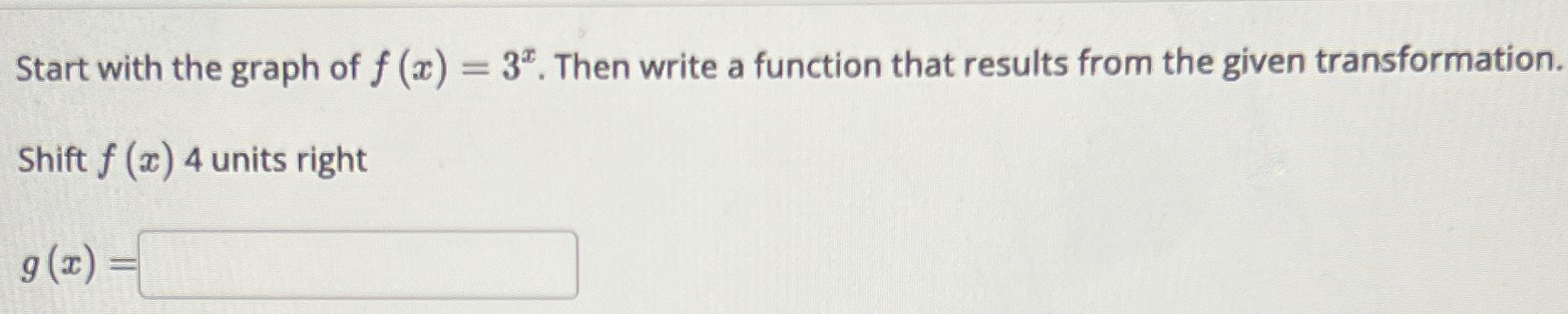 Solved Start with the graph of f(x)=3x. ﻿Then write a | Chegg.com