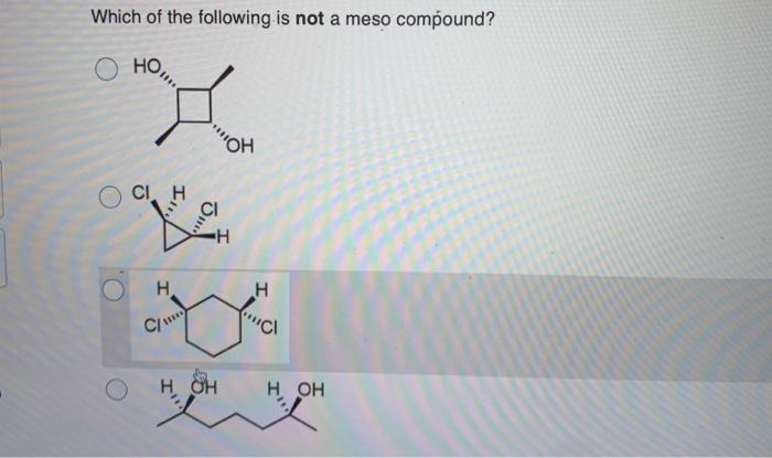 Solved Which of the following is not a meso compound? Which | Chegg.com