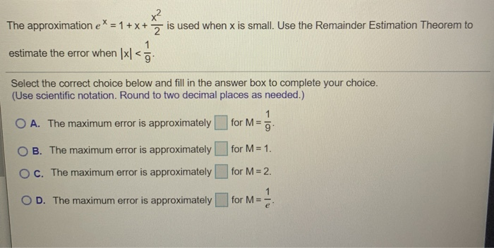 Solved is used when x is small. Use the Remainder Estimation | Chegg.com