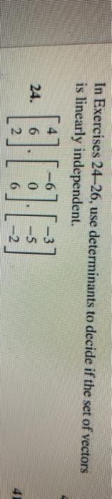 Solved In Exercises 24–26, use determinants to decide if the | Chegg.com