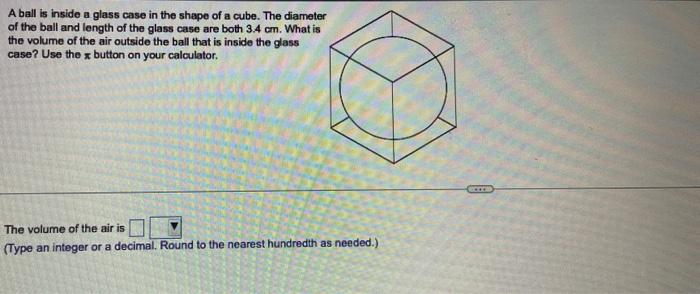 Solved A ball is inside a glass case in the shape of a cube. | Chegg.com