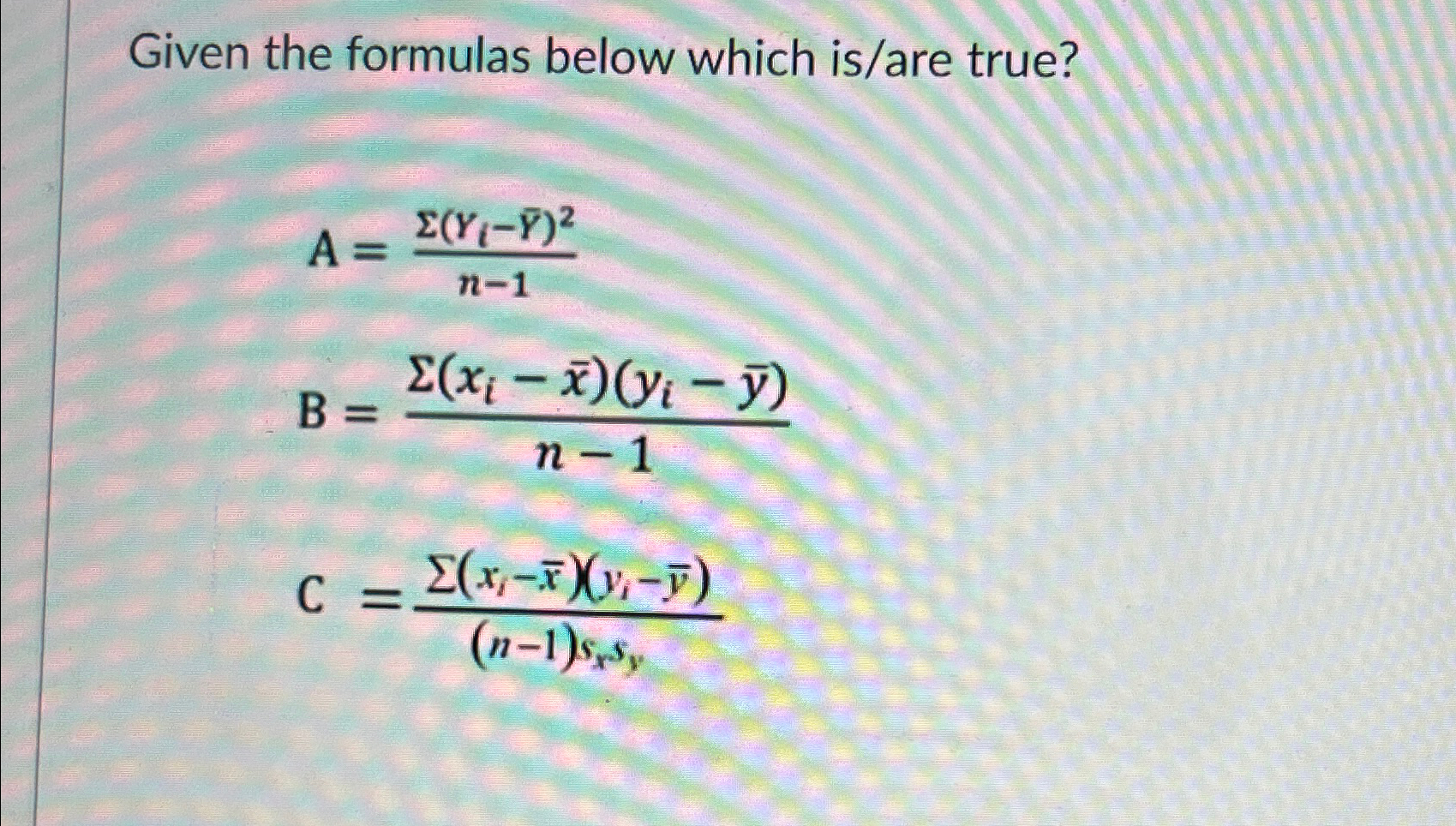 Solved Given the formulas below which is/are | Chegg.com