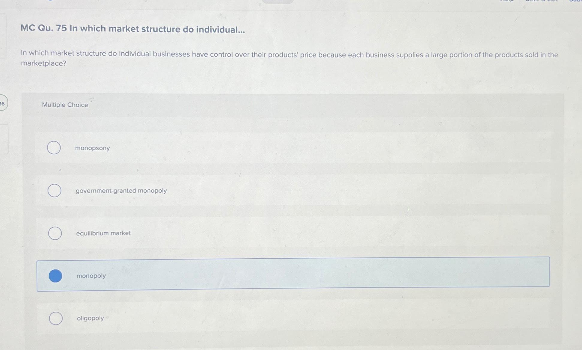Solved MC Qu. 75 ﻿In which market structure do | Chegg.com