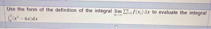 Solved Use the form of the definition of the integral lim | Chegg.com