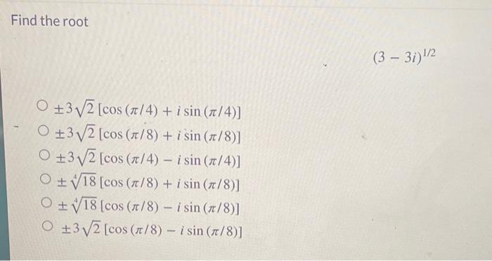 Solved Find the root (3−3i)1/2 | Chegg.com