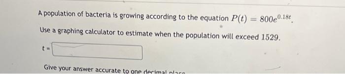 Solved A population of bacteria is growing according to the | Chegg.com