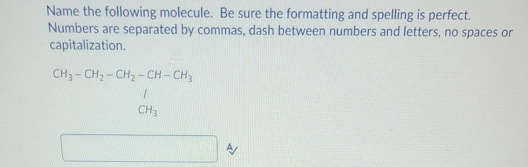 Solved Name the following molecule. Be sure the formatting | Chegg.com
