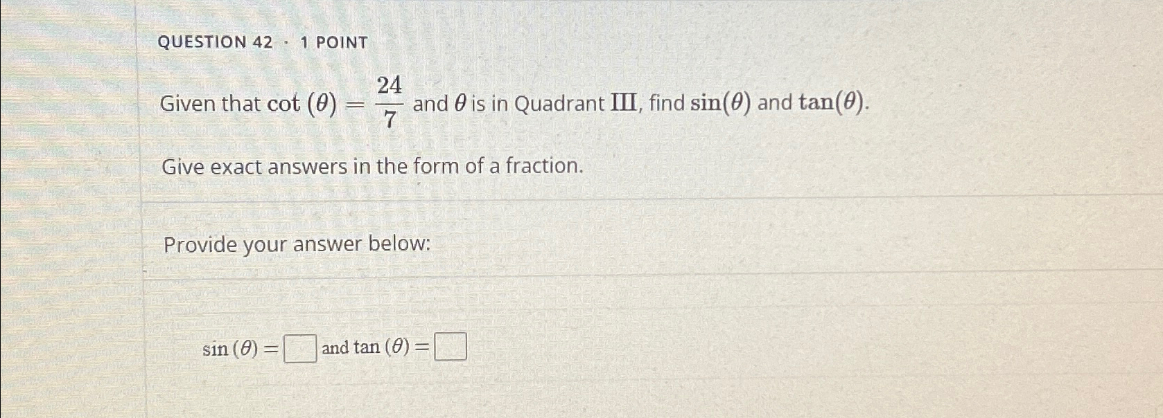 Solved QUESTION 42 - 1 ﻿POINTGiven that cot(θ)=247 ﻿and θ | Chegg.com