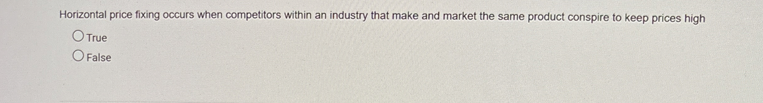 Solved Horizontal price fixing occurs when competitors | Chegg.com