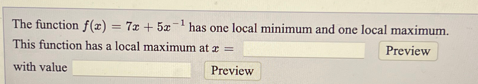 Solved The function f(x)=7x+5x-1 ﻿has one local minimum and | Chegg.com