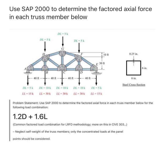 Solved Use SAP 2000 to determine the factored axial force in | Chegg.com