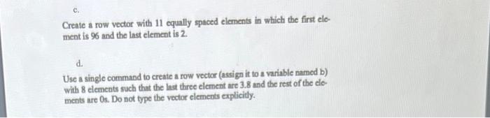 Solved Create a row vector with 11 equally spaced elements | Chegg.com