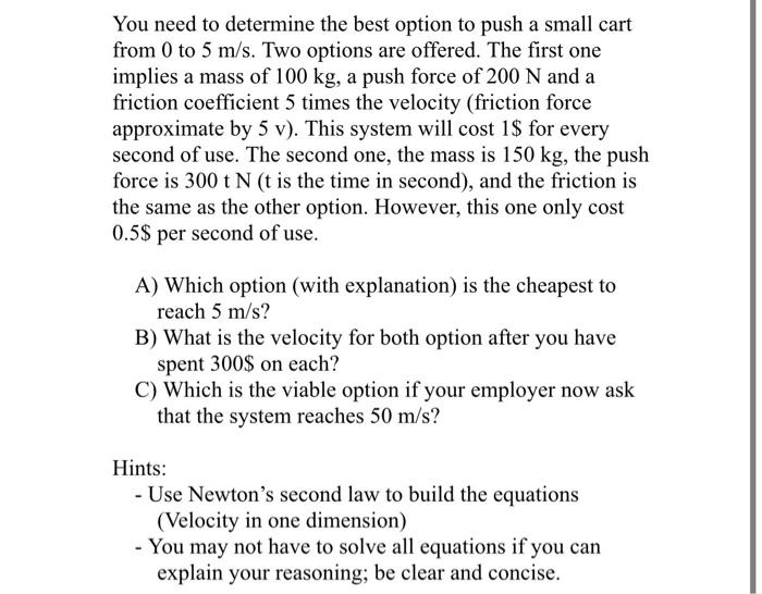 Solved You need to determine the best option to push a small | Chegg.com