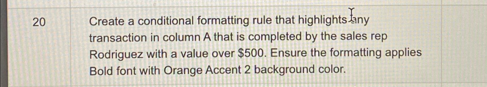 Solved 20 ﻿Create a conditional formatting rule that | Chegg.com