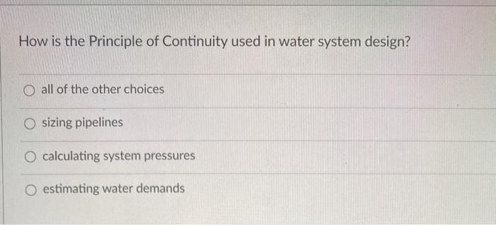 Solved How is the Principle of Continuity used in water | Chegg.com