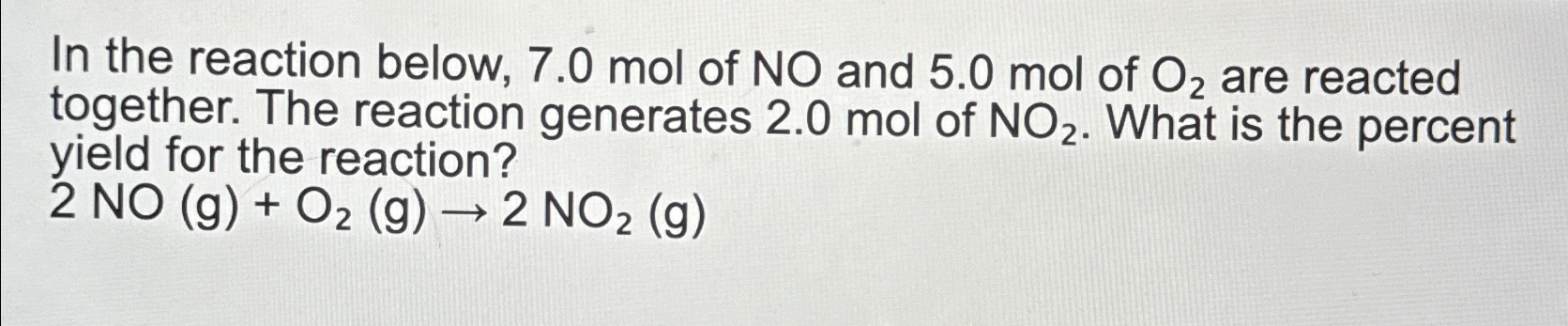 Solved In the reaction below, 7.0mol of NO ﻿and 5.0mol of O2 | Chegg.com