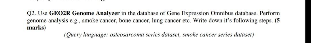 Solved Use GEO2R Genome Analyzer in the database of Gene | Chegg.com