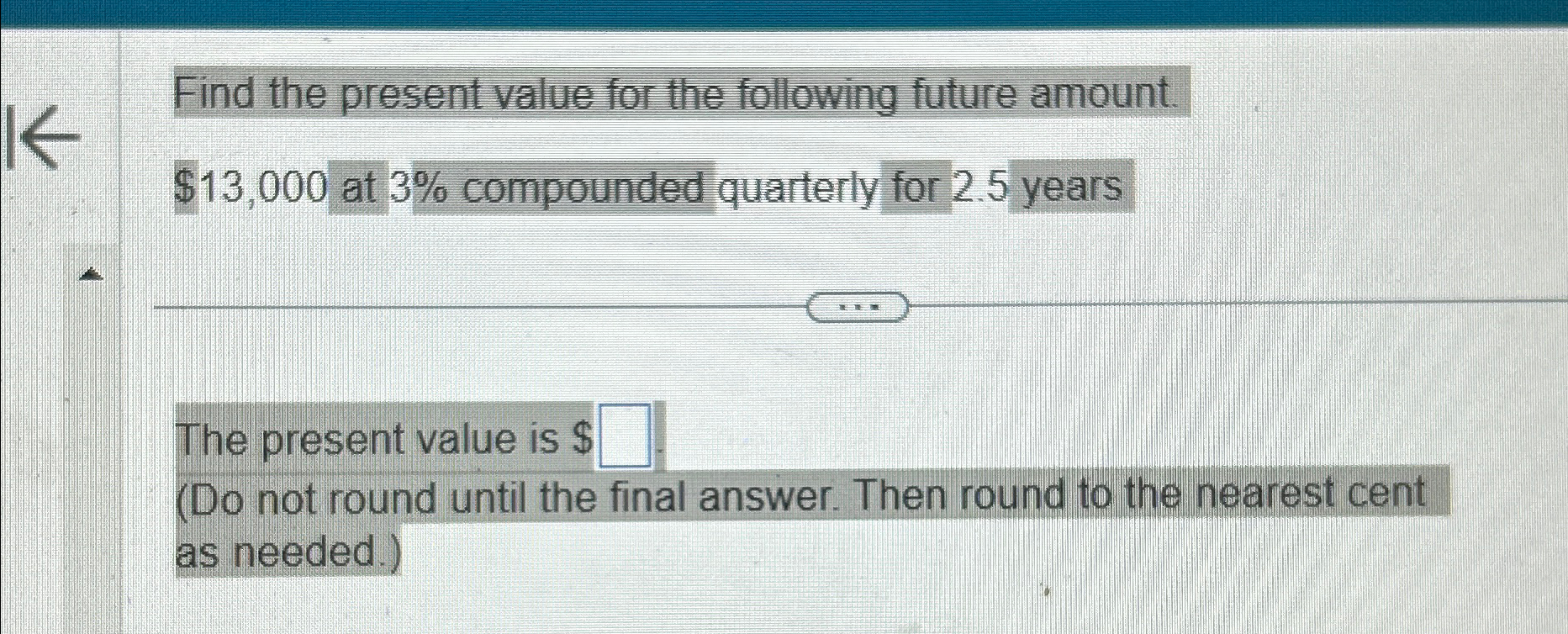 Solved Find the present value for the following future | Chegg.com