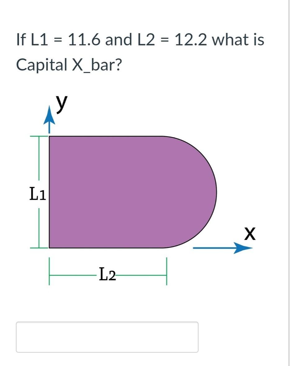 Solved If L1 = 11.6 and L2 = 12.2 what is = = Capital X_bar? | Chegg.com