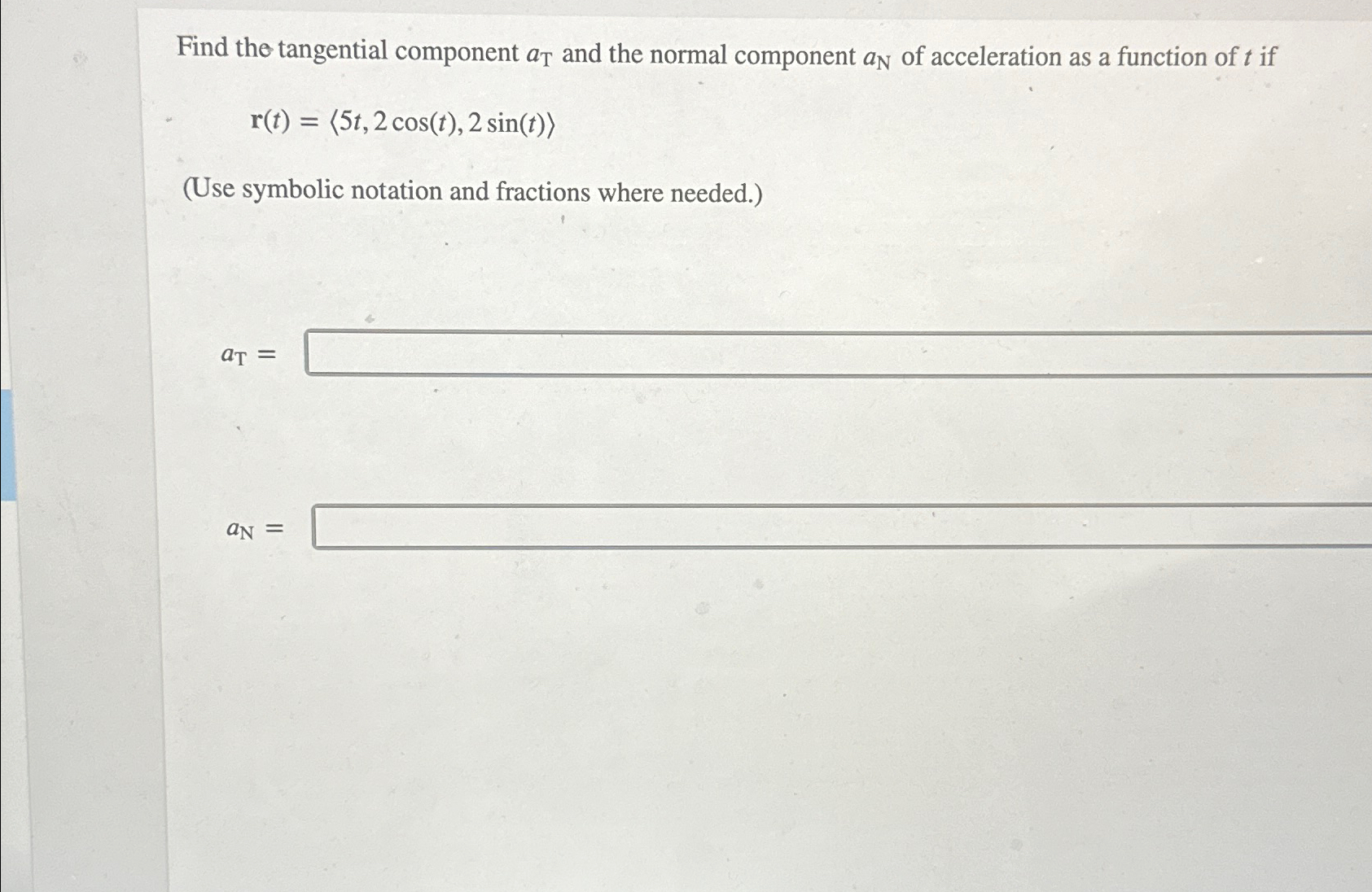 Solved Find the tangential component a_(T) and the normal | Chegg.com