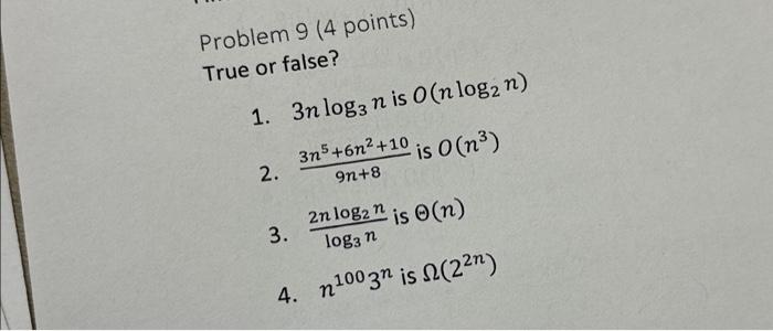 Solved Problem 9 (4 points) True or false? 1. 2. 3n log3 n | Chegg.com