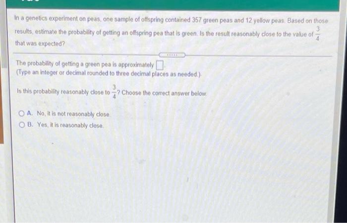 Solved In a genetics experiment on peas, one sample of | Chegg.com