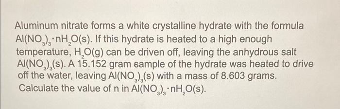 Solved Aluminum nitrate forms a white crystalline hydrate | Chegg.com