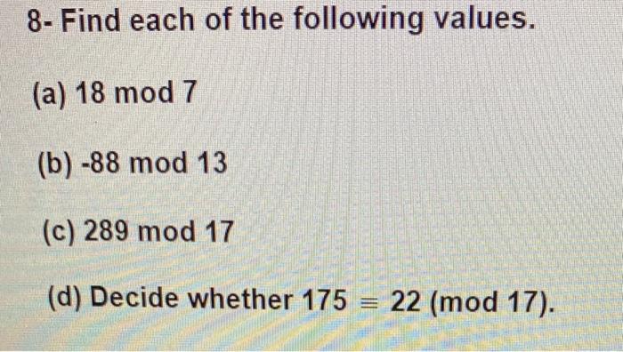 Solved 8- Find each of the following values. (a) 18 mod 7 | Chegg.com