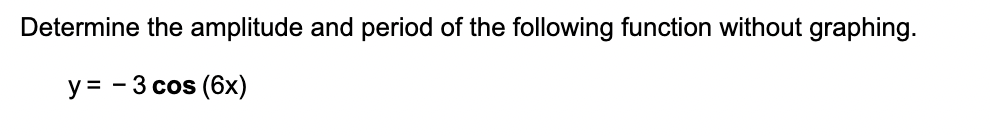 Solved Determine the amplitude and period of the following | Chegg.com