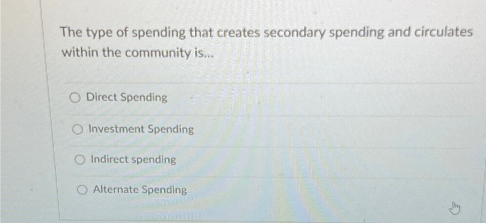 Solved The type of spending that creates secondary spending | Chegg.com