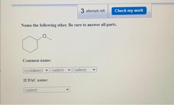 Solved Name the following ether. Be sure to answer all | Chegg.com