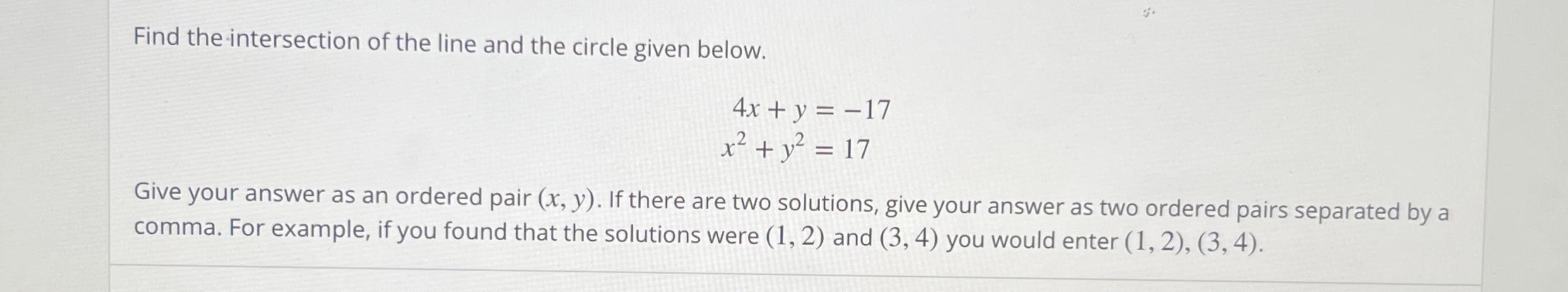 Solved Find the intersection of the line and the circle | Chegg.com