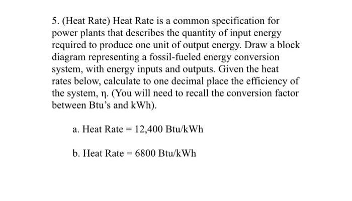 Solved 5. (Heat Rate) Heat Rate is a common specification | Chegg.com