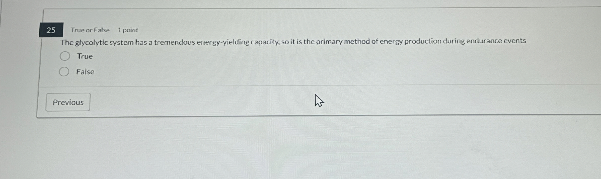 Solved 25True or False1 ﻿pointThe glycolytic system has a | Chegg.com