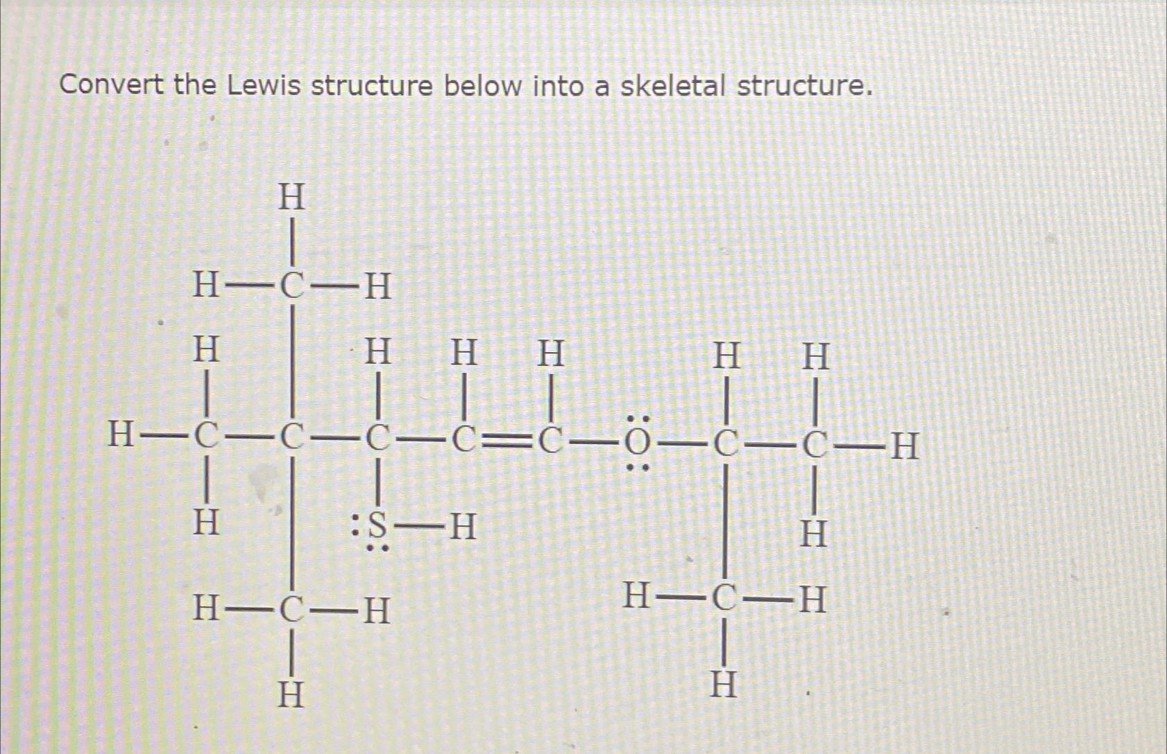 Solved Convert the Lewis structure below into a skeletal | Chegg.com