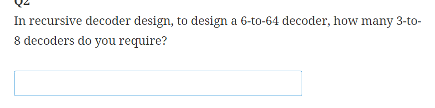 Solved In Recursive Decoder Design To Design A 6 To 64 