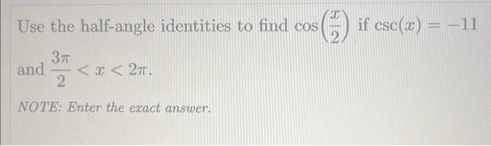 Solved Use the half-angle identities to find cos(2x) if | Chegg.com