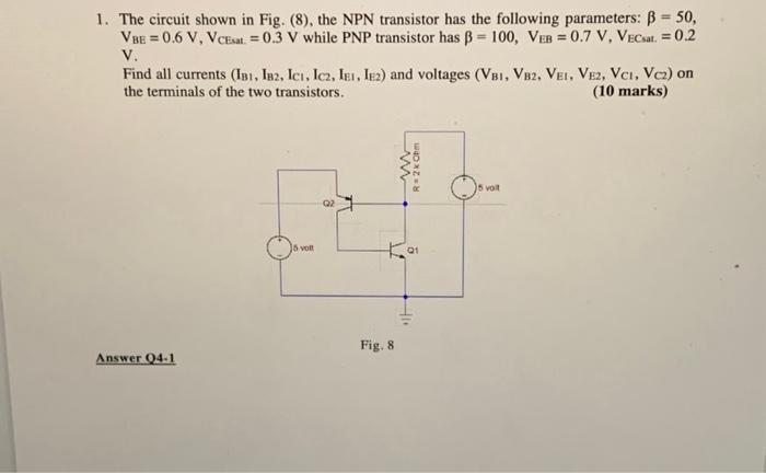 Solved 1. The circuit shown in Fig. (8), the NPN transistor | Chegg.com